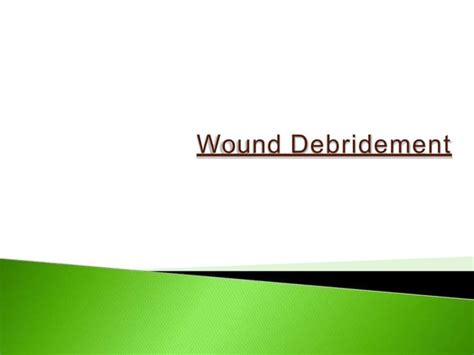 Wound Debridermentpptx