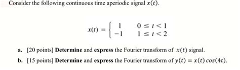 Solved Consider The Following Continuous Time Aperiodic