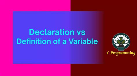 Declaration Vs Definition Of A Variable Youtube