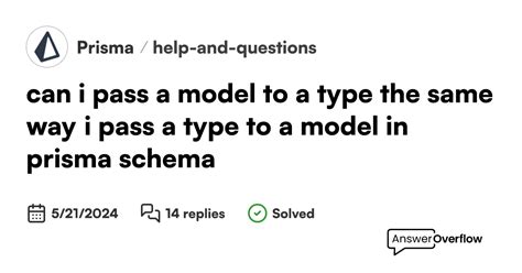 Can I Pass A Model To A Type The Same Way I Pass A Type To A Model In Prisma Schema Prisma
