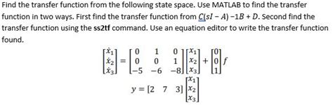 Solved Find The Transfer Function From The Following State