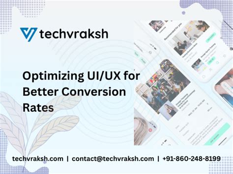 Optimizing Ui Ux For Better Conversion Rates Techvraksh