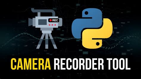 Camera Recording Tool In Python Franks World Of Data Science And Ai