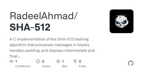 Github Radeelahmad Sha 512 A C Implementation Of The Sha 512 Hashing Algorithm That Processes