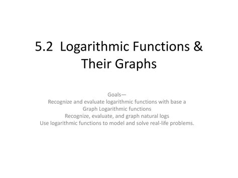 5 2 Logarithmic Functions And Their Graphsppt