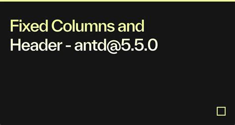 Fixed Columns And Header Antd550 Codesandbox