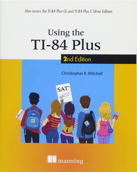 Using The Ti 84 Plus Also Covers The Ti 84 Plus Ce And Ti 84 Plus C