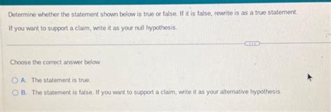 determine whether the statement shown below is true