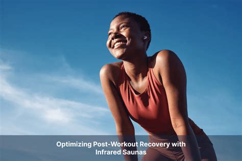 Optimizing Post Workout Recovery With Infrared Saunas Suncryo