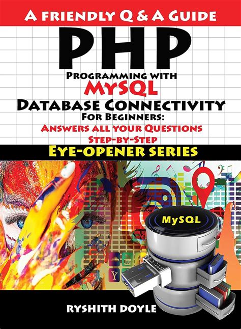 PHP Programming With MySQL Database Connectivity For Beginners Answers All Your Questions Step