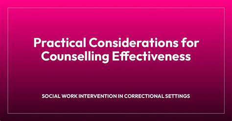 Practical Considerations For Counselling Effectiveness • Social Work Institute