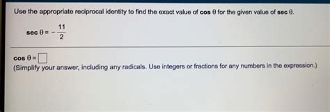 Solved Use The Appropriate Reciprocal Identity To Find The [algebra