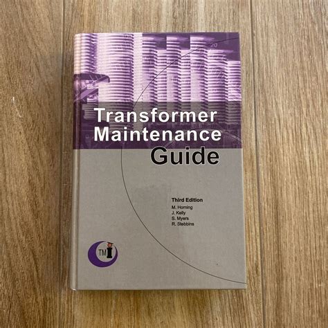 Transformer Maintenance Guide By Mike Horning Joe Kelly Scott Myers Randy Stebbins