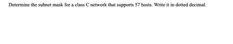 solved determine the subnet mask for a class c network that