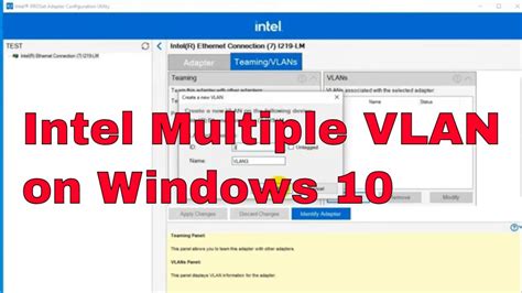 Multiple Vlan Interfaces On Windows 10 Intel Proset Adapter Youtube
