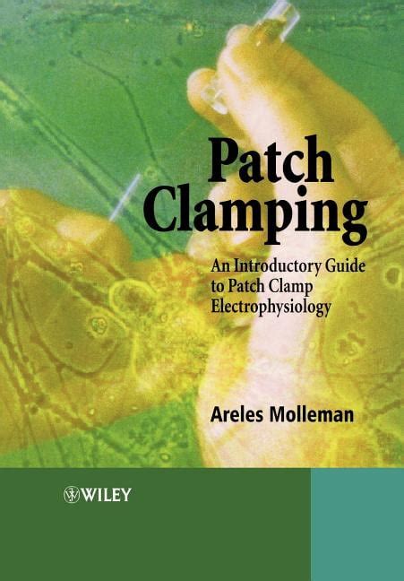 Patch Clamping An Introductory Guide To Patch Clamp Electrophysiology Paperback