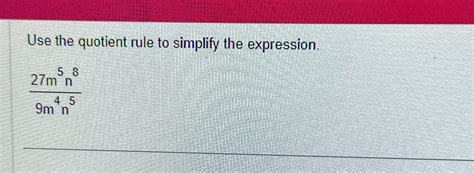 Solved Use The Quotient Rule To Simplify The
