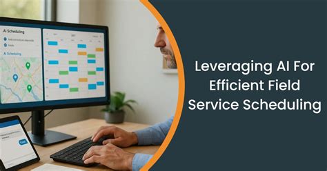 Ai In Field Service Scheduling Smarter Faster Dispatching