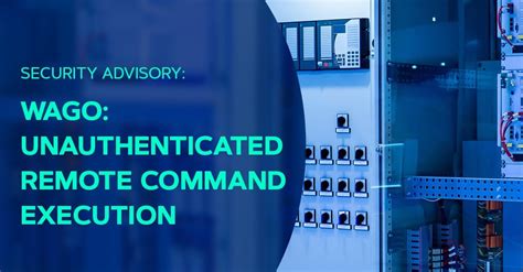 Security Advisory Unauthenticated Remote Command Execution In Multiple Wago Products R Netsec