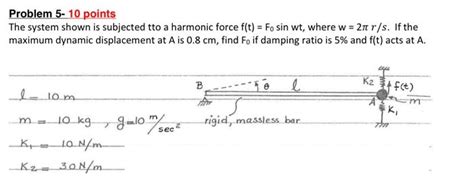 solved problem 5 10 points the system shown is subjected to