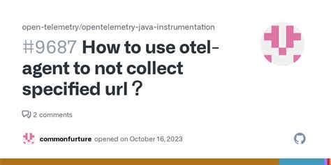 How To Use Otel Agent To Not Collect Specified Url？ · Issue 9687