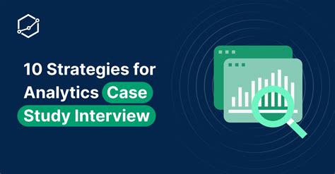 Nailing An Analytics Interview Case Study 10 Practical Strategies