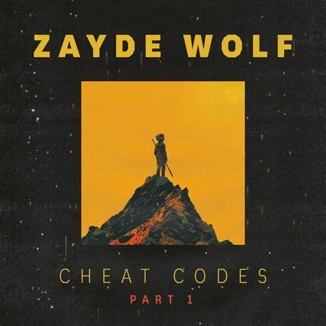 Zayde Wolf Cheat Codes Pt 1 Lyrics And Tracklist Genius