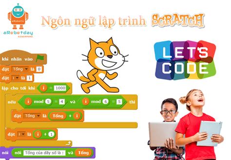 Ngôn Ngữ Lập Trình Scratch Là Gì Arobotday Singapore