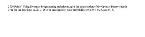 solved 2 [20 points] using dynamic programming techniques