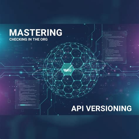 Mastering Checking Api Version In The Org