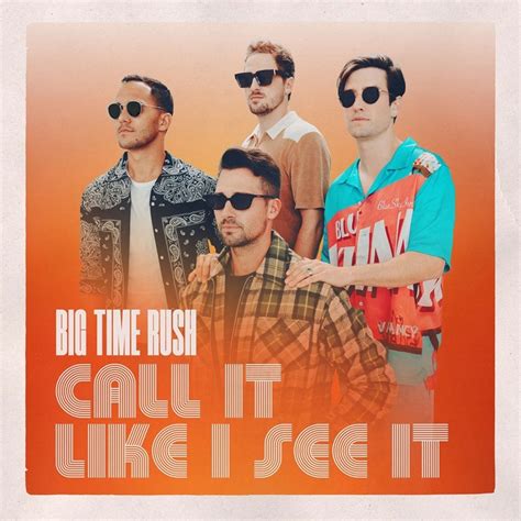 Big Time Rush Unveil Call It Like I See It Stream
