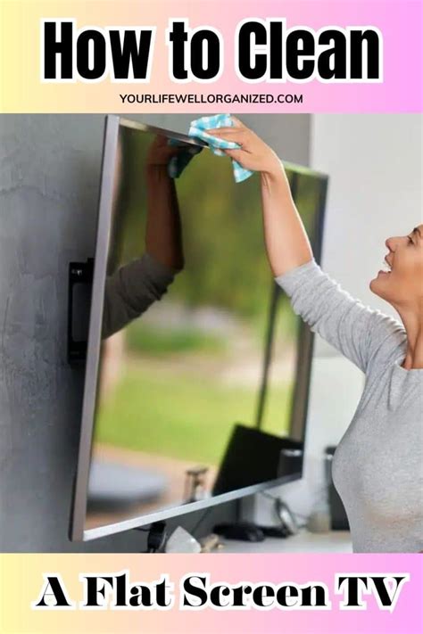 How To Clean A Flat Screen TV Your Life Well Organized