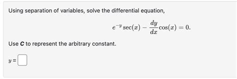 solved using separation of variables solve the differential