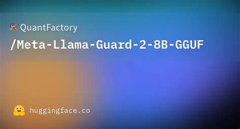 quantfactory meta llama guard 2 8b gguf · hugging face
