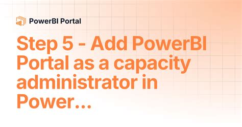 Step 5 Add Powerbi Portal As A Capacity Administrator In Power Bi Embedded Fabric Powerbi