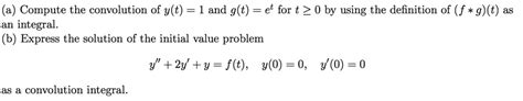 solved compute the convolution of y t 1 and g t et for t 2 0 by