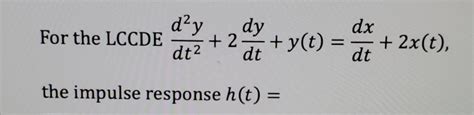 Solved For The Lccde D2ydt22dydtytdxdt2xt ﻿the