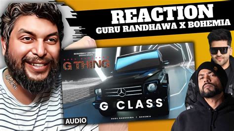 G Thing G Class Visualizer Guru Randhawa Bohemia Reaction By Rg T Series Youtube