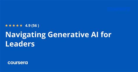 Navigating Generative Ai For Leaders Coursera