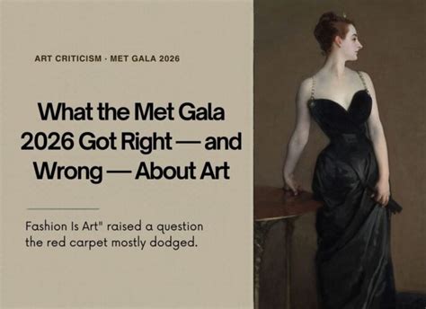 What The Met Gala 2026 Got Right And Wrong About Art Artinfoland Magazine