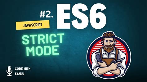 Modern Javascript Es6 Tutorial 2 Strict Mode In Javascript With