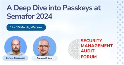 A Deep Dive Into Passkeys At Semafor 2024 Secfense The Fast Track To Passwordless