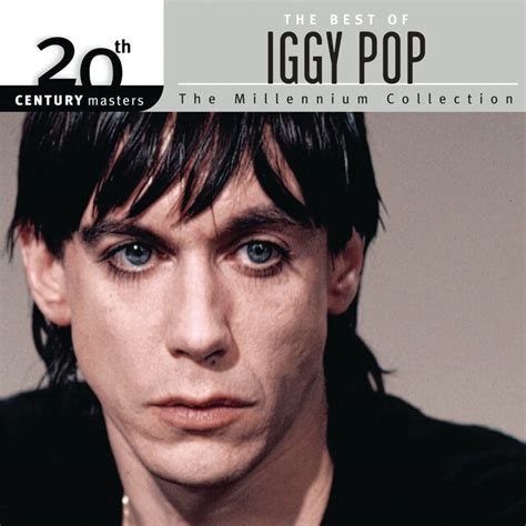 The Best Of Iggy Pop 20th Century Masters The Millennium Collection By