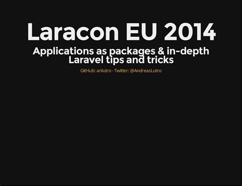 In Depth Laravel Tricks And Tips Speaker Deck
