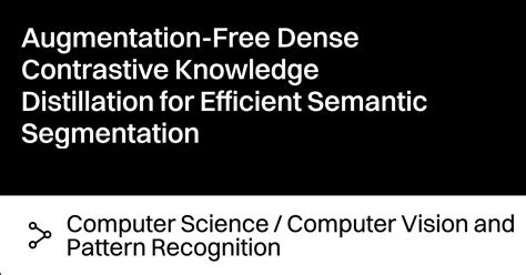 Augmentation Free Dense Contrastive Knowledge Distillation For