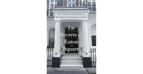 Book Giveaway For The Secrets Of Eaton Square Sex Scandal And Infamy On The Road To