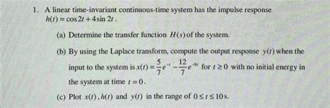 solved 1 a linear time invariant continuous time system has