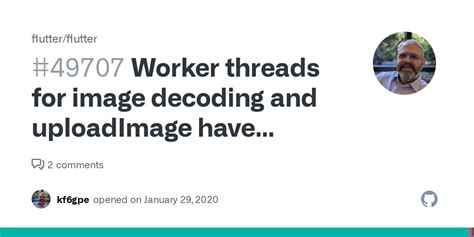 Worker Threads For Image Decoding And Uploadimage Have Display Priority · Issue 49707 · Flutter