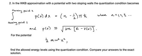Solved 2 In The Wkb Approximation With A Potential With Two