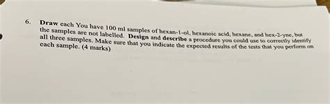Solved Question 6 6 Draw Each You Have 100 Ml Samples Of Hexan 1 Ol